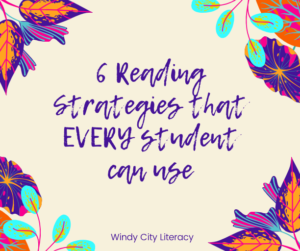 Back to Basics: 6 Reading Strategies – Windy City Literacy