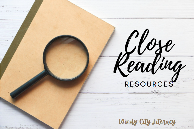 Close Reading Resources – Windy City Literacy